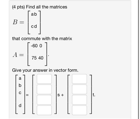 solved 4 pts find all the matrices b [abcd] that commute