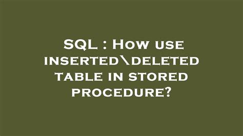 SQL How Use Inserted Deleted Table In Stored Procedure YouTube