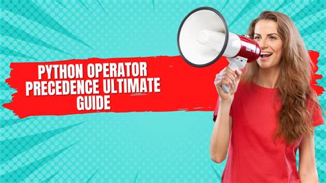 must know python operator precedence ultimate guide