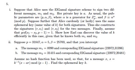 suppose that alice uses the elgamal signature scheme