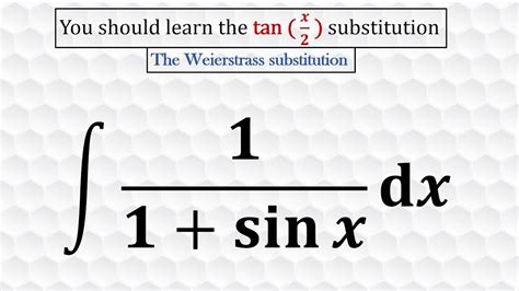 Integrating Using T Tan X Substitution The Weierstrass