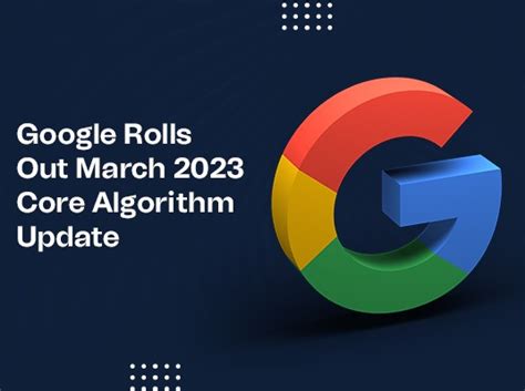 Google Rolls Out March 2023 Core Algorithm Update