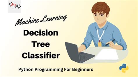a simple python program to implement decision tree classifier machine learning youtube