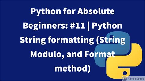 python for absolute beginners 11 python string formatting string modulo and format method