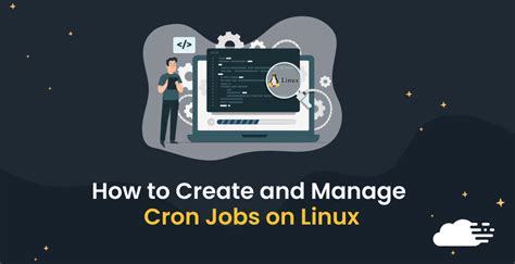 How To Create And Manage Cron Jobs On Linux