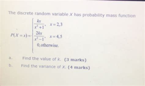 Solved The Discrete Random Variable X Has Probability Mass Function A