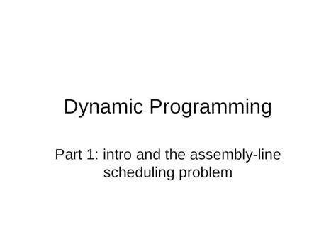 ppt dynamic programming part 1 intro and the assembly line scheduling problem dokumen tips