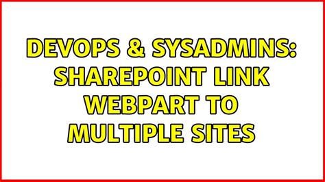 DevOps SysAdmins Sharepoint Link Webpart To Multiple Sites YouTube