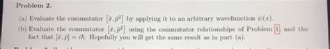 solved problem 2 a evaluate the commutator [ p2] by