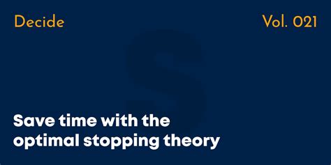 decide vol 021 save time with the optimal stopping theory decisions
