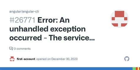 Error An Unhandled Exception Occurred The Service Was Stopped Angular Cli V1708 · Issue