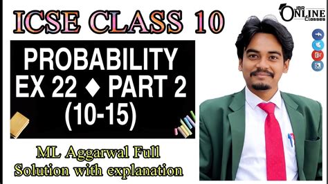 ICSE CLASS 10 PROBABILITY EX 22 PART 2 10 15 ML AGGARWAL SOLUTION JBR