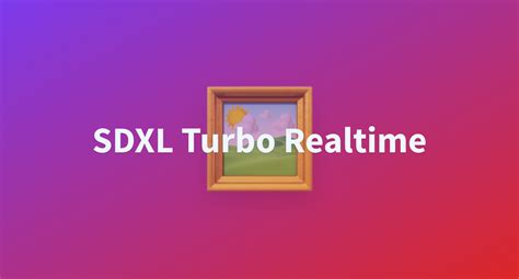 SDXL Turbo Realtime A Hugging Face Space By Kvikontent