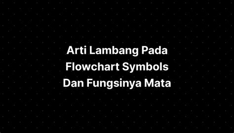 Arti Lambang Pada Flowchart Symbols Dan Fungsinya Mata IMAGESEE