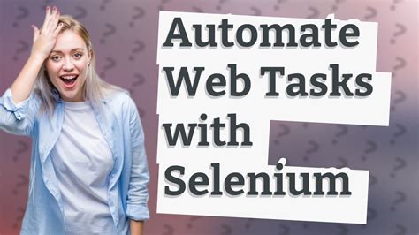 how can i automate web tasks using selenium with python youtube