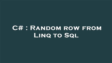 C Random Row From Linq To Sql YouTube