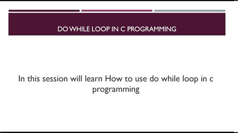 how to use do while loop in a c program youtube