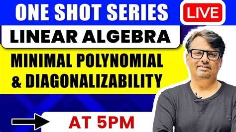 linear algebra minimal polynomial and diagonalizability in one shot by gp sir youtube