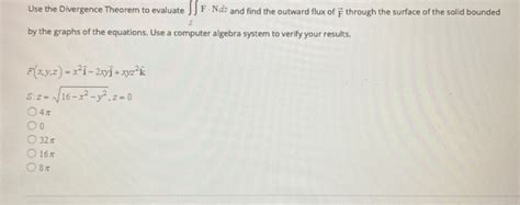solved use the divergence theorem to evaluate sf nds and