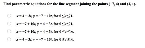 solved find parametric equations for the line segment