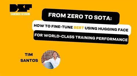 From Zero To SOTA How To Fine Tune BERT Using Hugging Face For World