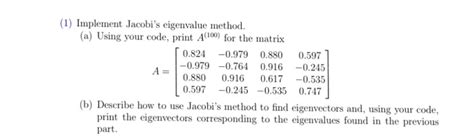 solved implement jacobi s eigenvalue method using your