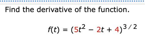 solved find the derivative of the function f t 5t2 2t 4 32