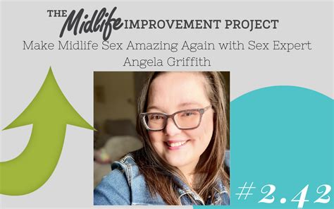 Make Midlife Sex Amazing Again With Sex Expert Angela Griffith 242 Dr Peggy Malone