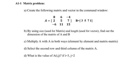 solved a create the following matrix and vector in the