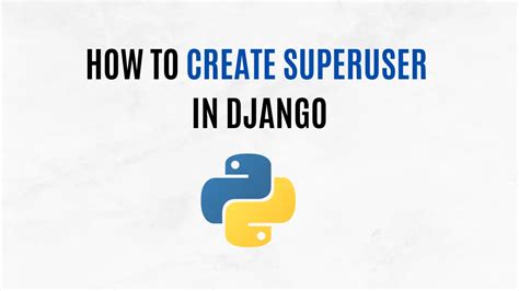 how to create superuser in django aihints