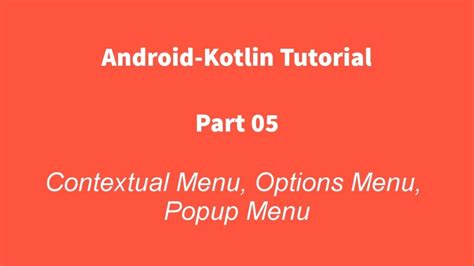 Android Kotlin 05 Contextual Menu Options Menu And Popup Menu YouTube