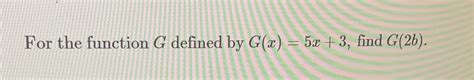 [solved] for the function g defined by g x 5x 3 find g 26 course hero