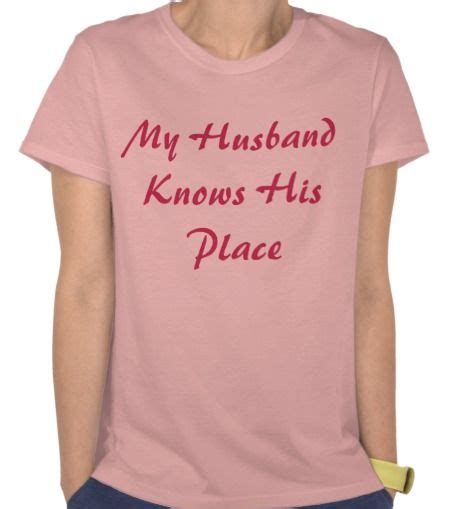 T Shirt For Hotwives My Husband Knows His Place Female Led Marriage Hotwife Cuckold Dominant