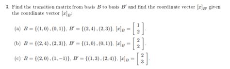solved 3 find the transition matrix from basis b to basis