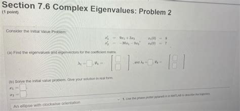 solved section 7 6 complex eigenvalues problem 2 1 point
