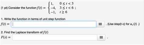 solved 1 pt consider the function f t 1 write the
