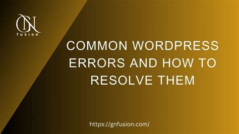 Common Wordpress Errors And How To Resolve Them