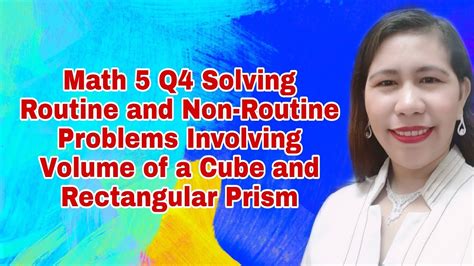 math 5 q4 solving routine and non routine problems involving volume of a cube and rectangular