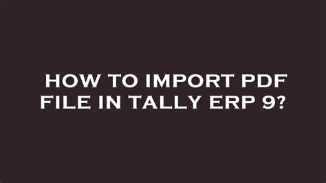 How To Import Pdf File In Tally Erp 9 YouTube