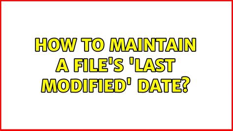 How To Maintain A File S Last Modified Date YouTube