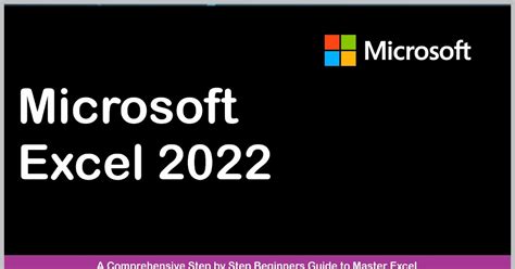 microsoft excel 2022 a comprehensive step by step beginners guide to master excel from scratch