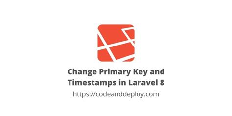 Change Primary Key And Timestamps In Laravel 8 DEV Community