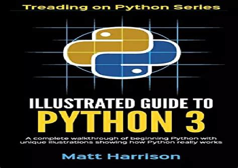 ppt pdf illustrated guide to python 3 a complete walkthrough of beginning python wi