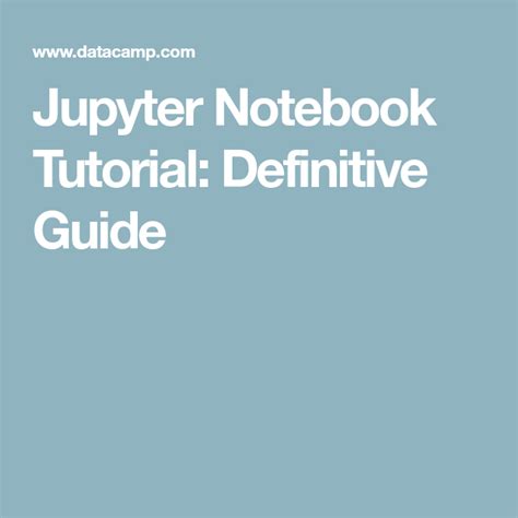 jupyter notebook tutorial definitive guide tutorial