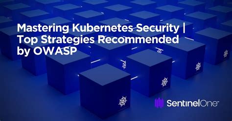 owasp kubernetes security top 10 risks and solutions