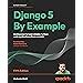 Django By Example Fourth Edition Build Powerful And Reliable
