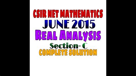 csir net mathematics june 2015 complete solution real analysis sec c youtube