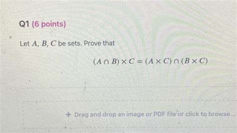 solved let a b c be sets prove that a∩b ×c a×c ∩ b×c