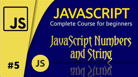 JavaScript Data Types String And Numbers JavaScript Complete Course