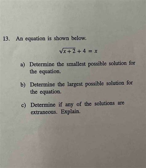 solved 13 an equation is shown below sqrt x 2 4 x a determine the smallest possible